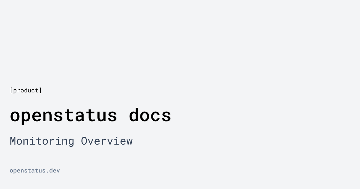 Monitoring Overview Openstatus Docs