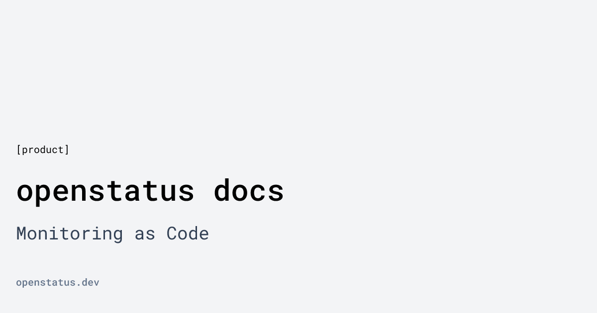 Monitoring as Code | openstatus docs