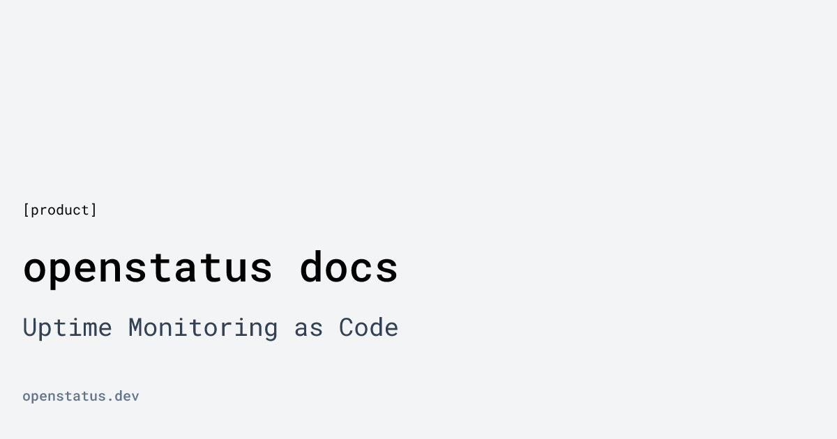 Uptime Monitoring as Code | openstatus docs