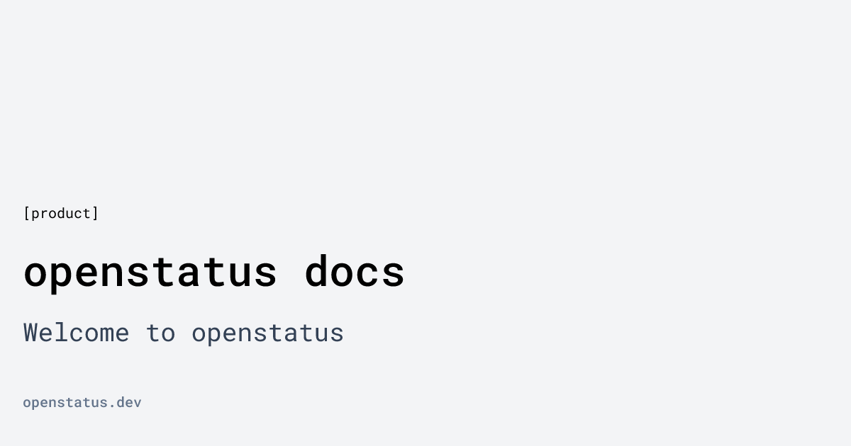 Welcome to openstatus | openstatus docs